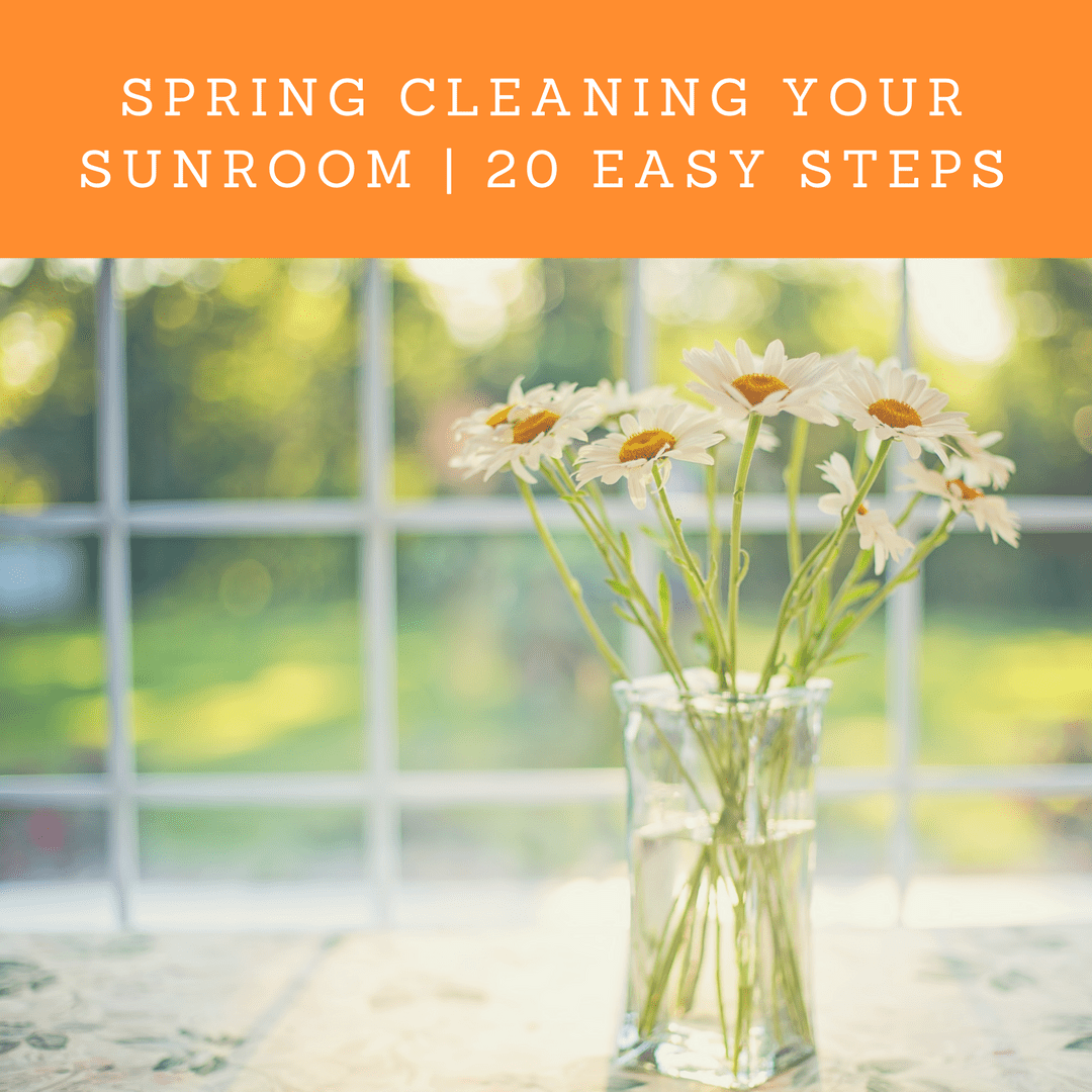 Spring Cleaning your Sunroom | Desert Sun Patios