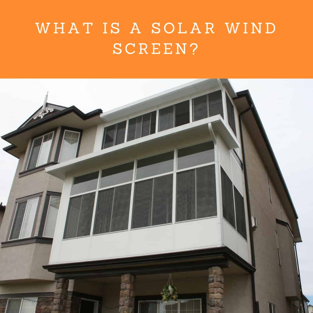 What is a Solar Wind Screen? | Desert Sun Patios