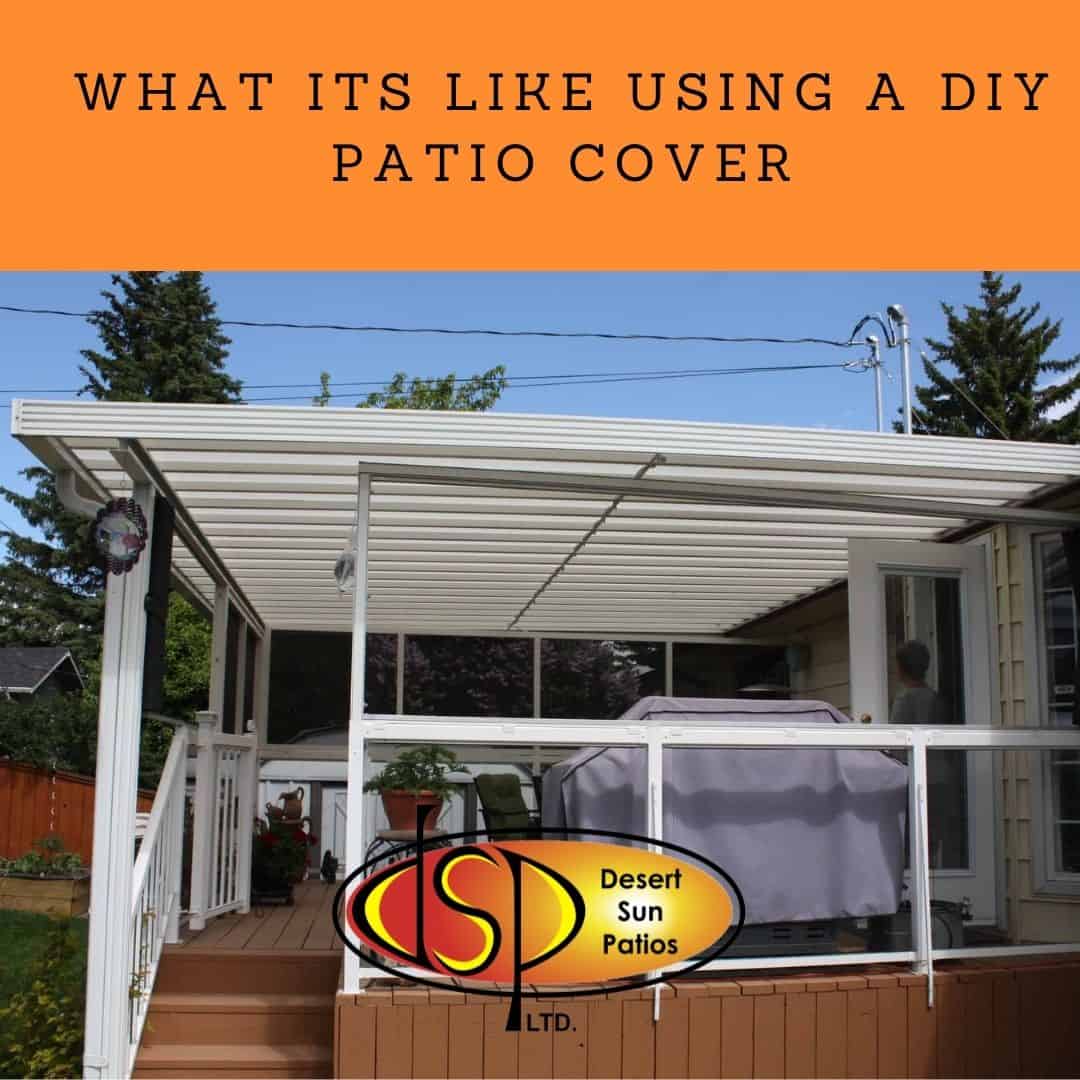 What It’s like Using a DIY Patio Cover | Desert Sun Patios