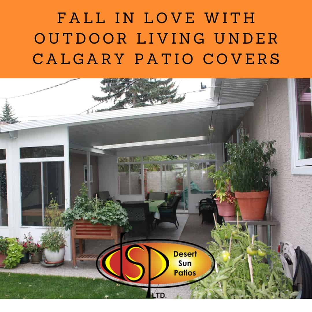Fall in Love with Outdoor Living Under Calgary Patio Covers | Desert ...