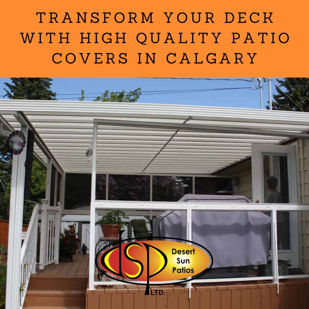 Transform Your Deck with High Quality Patio Covers in Calgary | Desert ...
