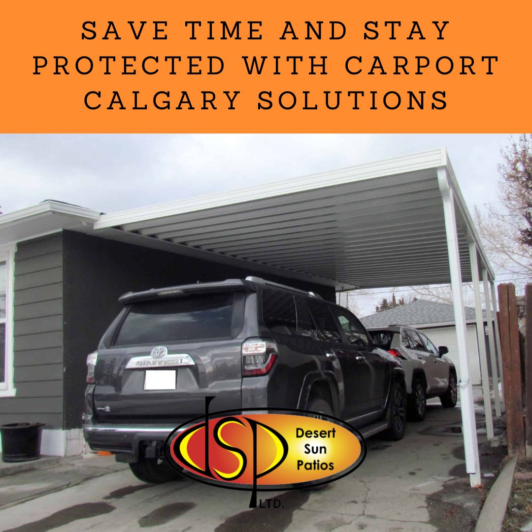Save Time and Stay Protected with Carport Calgary Solutions | Desert ...
